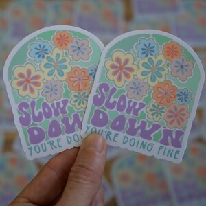 Slow Down You're Doing Fine Sticker | Flower Sticker - Etsy