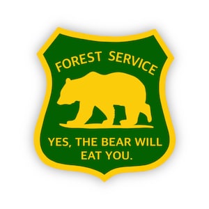 Forest Service Sticker | the Bear Will Eat You | Funny National Park ...