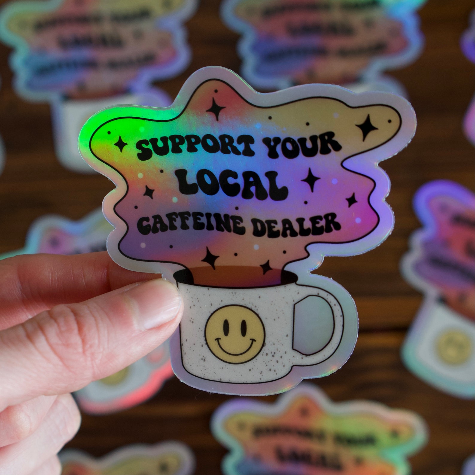 Coffee Lover Sticker | Support Your Local Caffeine Dealer | Holographic ...