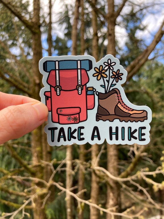 Take a Hike Sticker Hiking Sticker Backpacking Sticker | Etsy