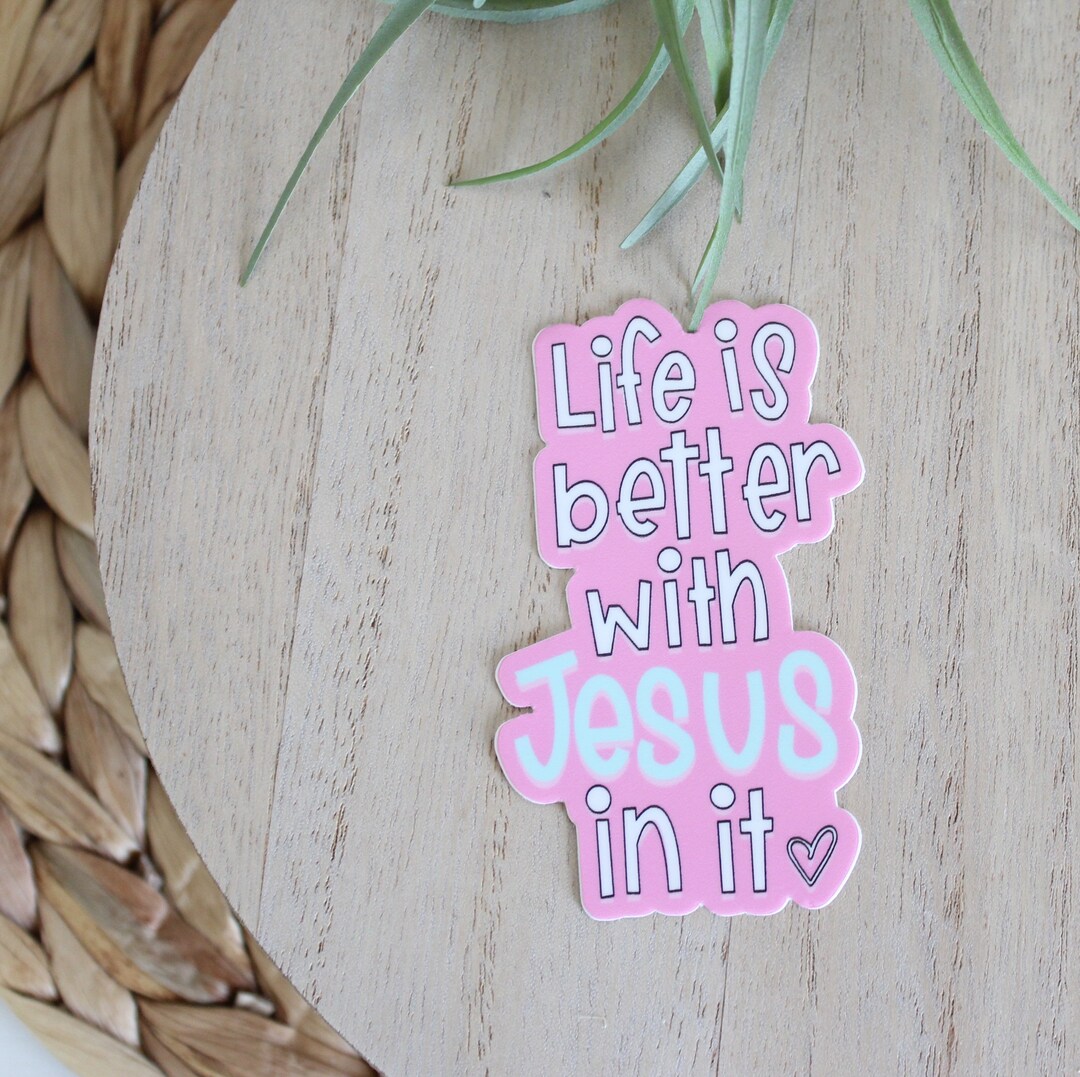 Life is Better With Jesus Sticker | Faith Sticker - Etsy