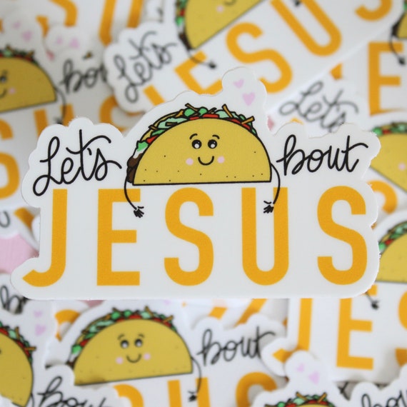 Lets TACO Bout Jesus Vinyl Sticker Christian Sticker | Etsy