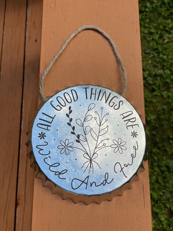 All Good Things Are Wild and Free Sign Farmhouse Sign - Etsy