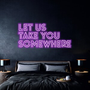 Let Us Take You Somewhere Neon Sign for Travel Agency. Led Sign for Our ...