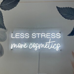 Less Stress More Cosmetics Neon Sign for Beauty Salon - Etsy
