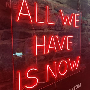 All We Have is Now Neon Sign: Inspirational Quote Decor - Etsy Canada