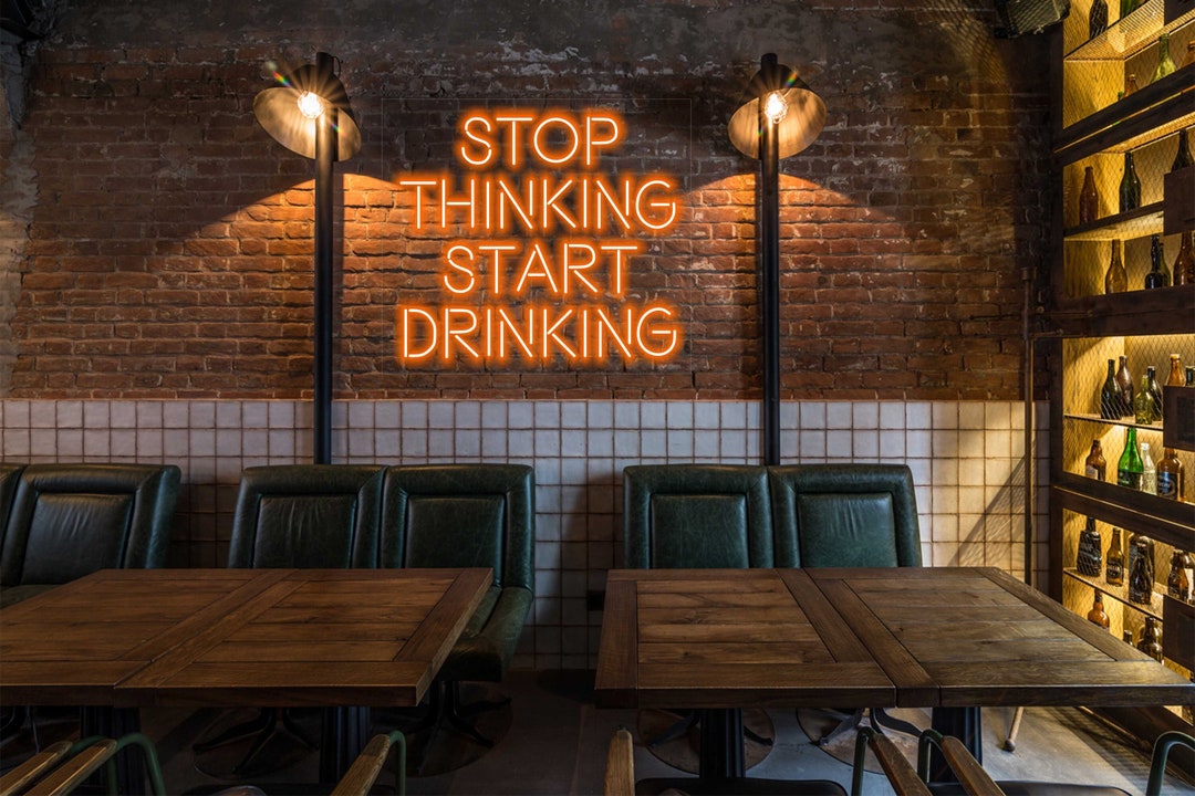 Stop Thinking Start Drinking Neon Sign - Neon Bar Sign, Bar Wall Decor ...