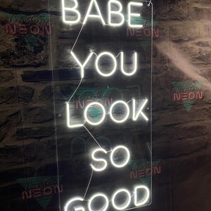 Babe You Look so Good Neon Sign Custom Sign Bedroom, Neon Sign Custom ...