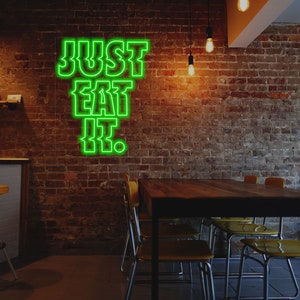 Just Eat It Neon Sign - Cafe Decor, Custom Bar Sign, Neon Decorations ...