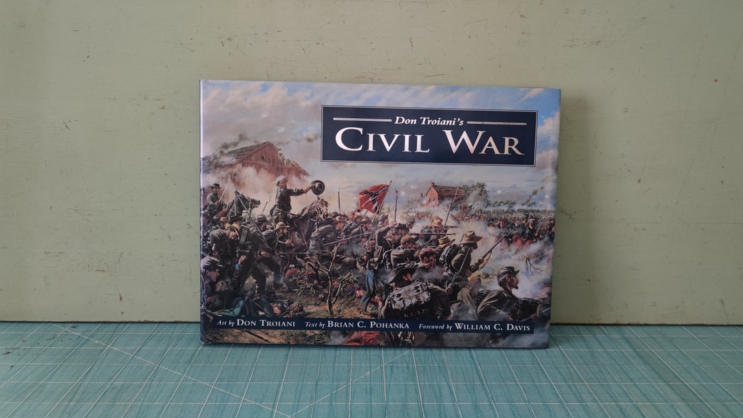 Don Troiani’s Civil War by Brian C. Pohanka Hardcover Signed Copy First ...