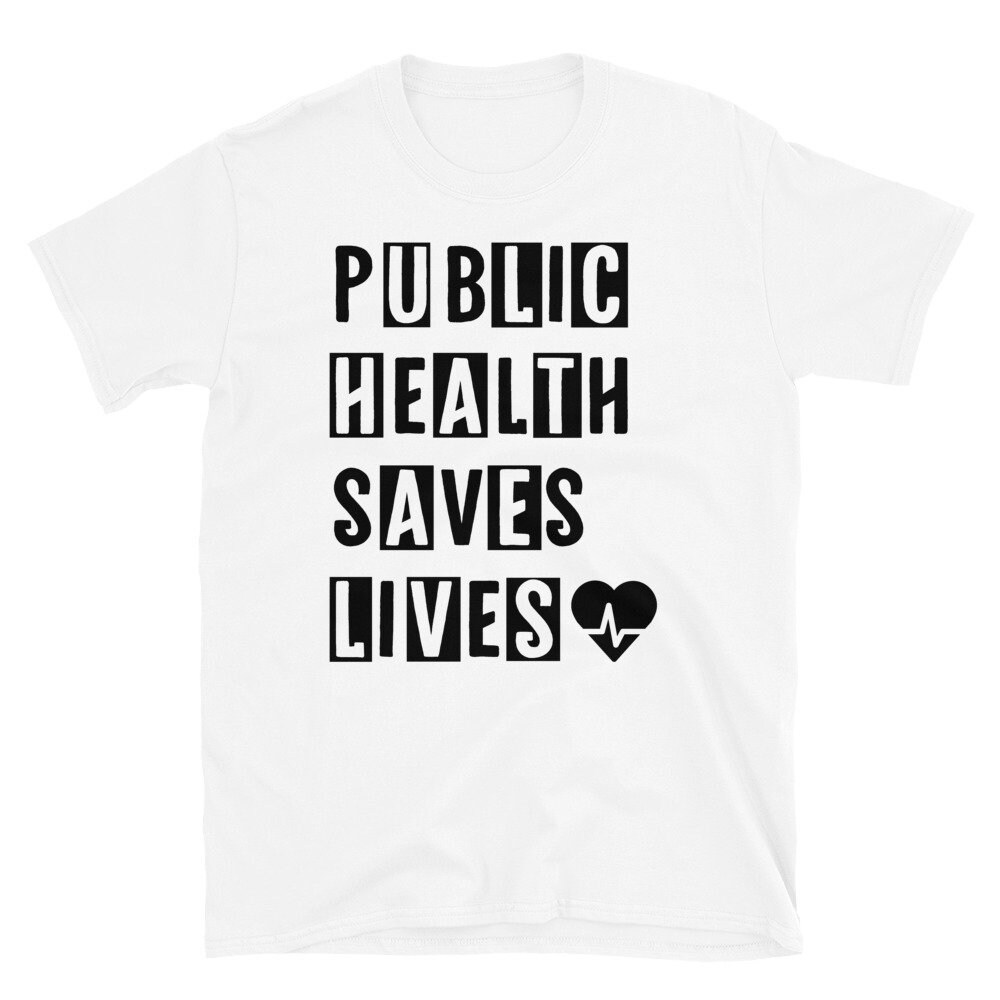 Public Health Saves Lives Unisex T Shirt Gift for Public | Etsy