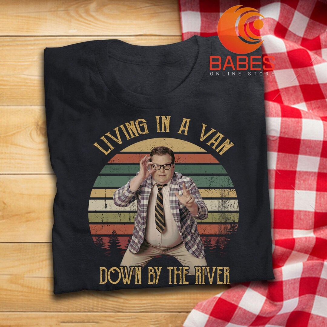 Living in A Van Down by the River T Shirt Matt Foley SNL Saturday Night ...