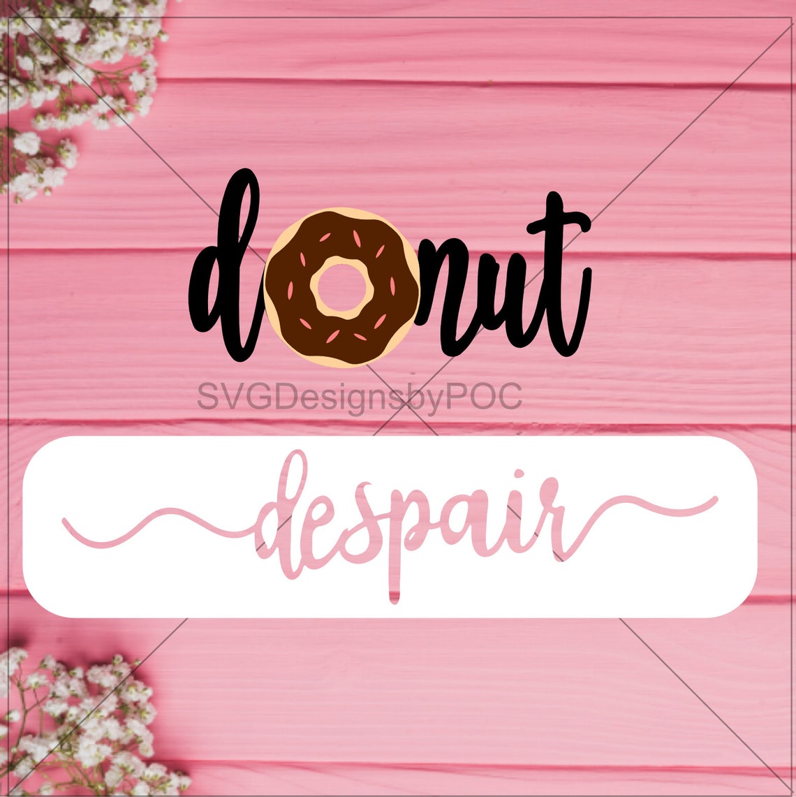 Donut Worry SVG Donut Despair Bundle Donut Worry Quote | Etsy