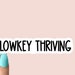 Lowkey Thriving Stickers Happy Sticker Grind Entrepreneur | Etsy