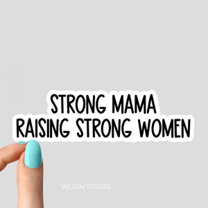 Strong Mama Raising Strong Women Stickers, Mom Stickers, Funny Mom ...
