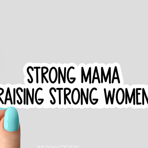 Strong Mama Raising Strong Women Stickers Mom Stickers Funny - Etsy