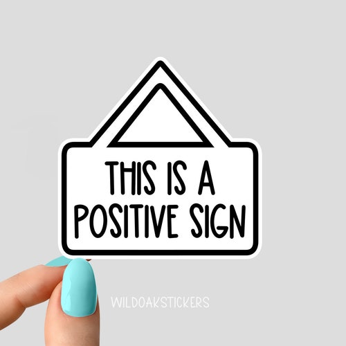This is a Positive Sign Sticker Funny Positive Sarcasm - Etsy