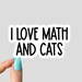 I Love Math and Cats Sticker Math Laptop Stickers Math Water - Etsy