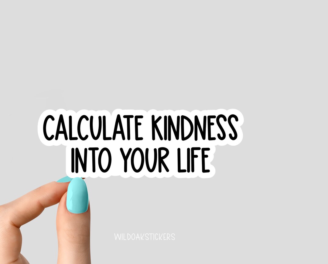 Calculate Kindness Into Your Life Sticker, Math Laptop Stickers, Math ...