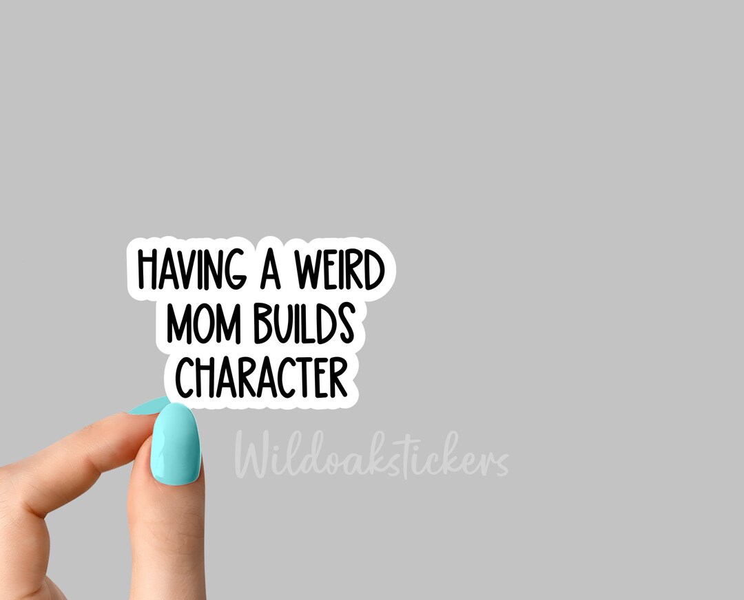 Weird Mom Builds Character Sticker, Mom Life Sticker, Mom Stickers ...