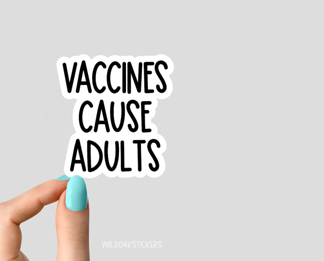 Vaccines Cause Adults Sticker, Nursing Sticker, Nurse Stickers Laptop ...