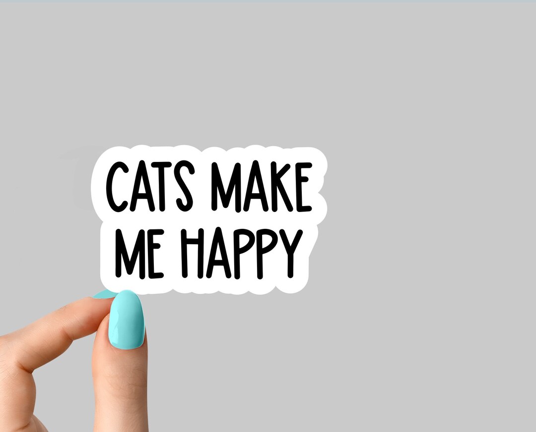 Cats Make Me Happy Sticker, Cat Sticker, Cat Sticker, Cat Mom Sticker ...