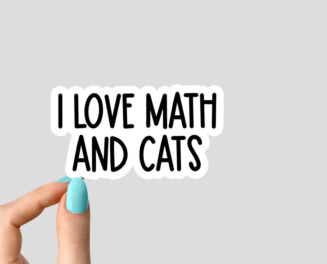 I Love Math and Cats Sticker, Math Laptop Stickers, Math Water Bottle ...