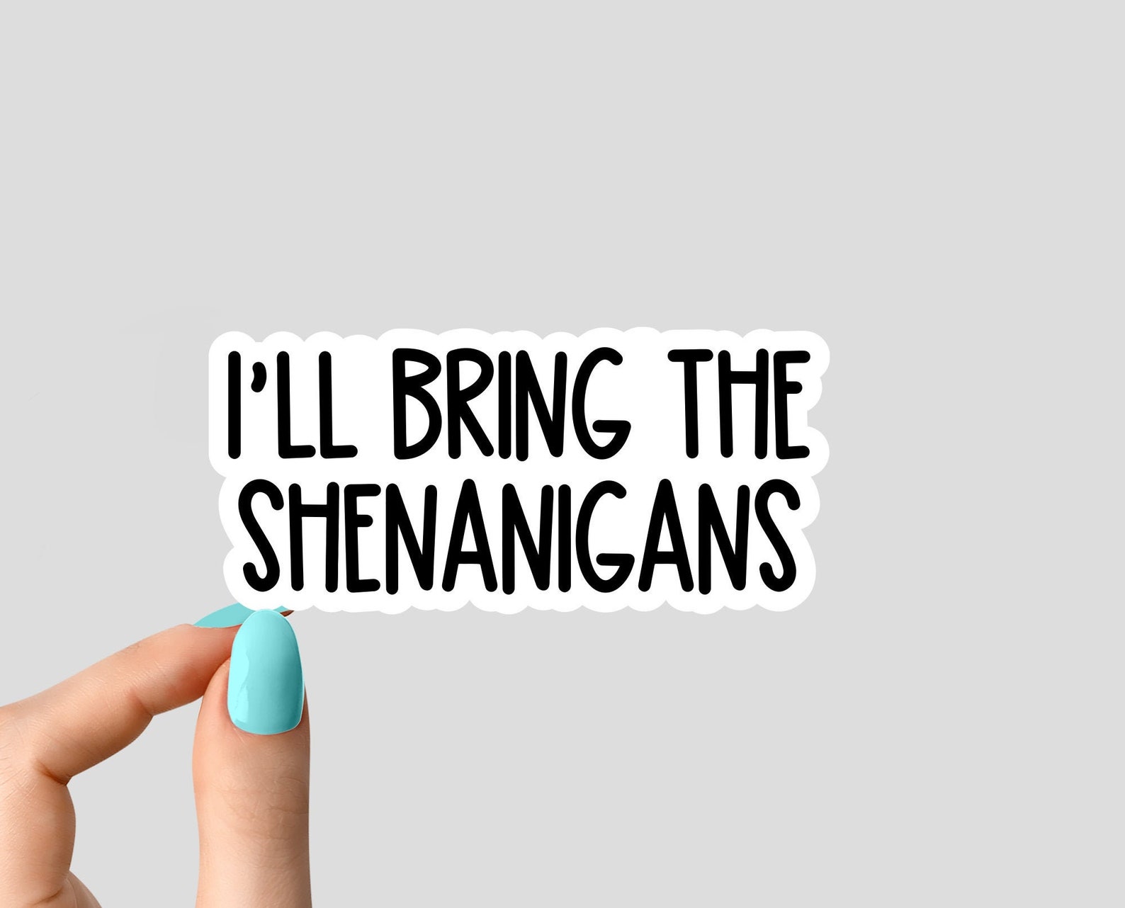 Ill Bring the Shenanigans Laptop Stickers Funny Stickers - Etsy
