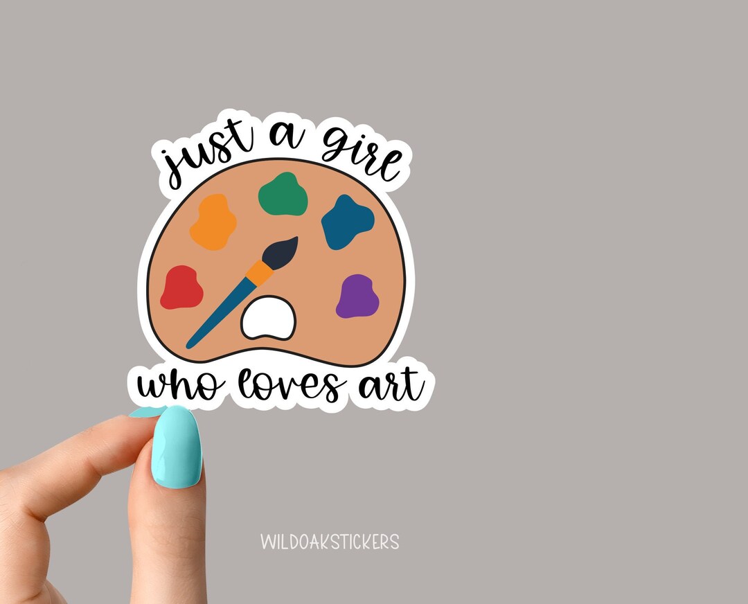 Just a Girl Who Loves Art Sticker, Artist Pallet Funny Sticker, Art ...