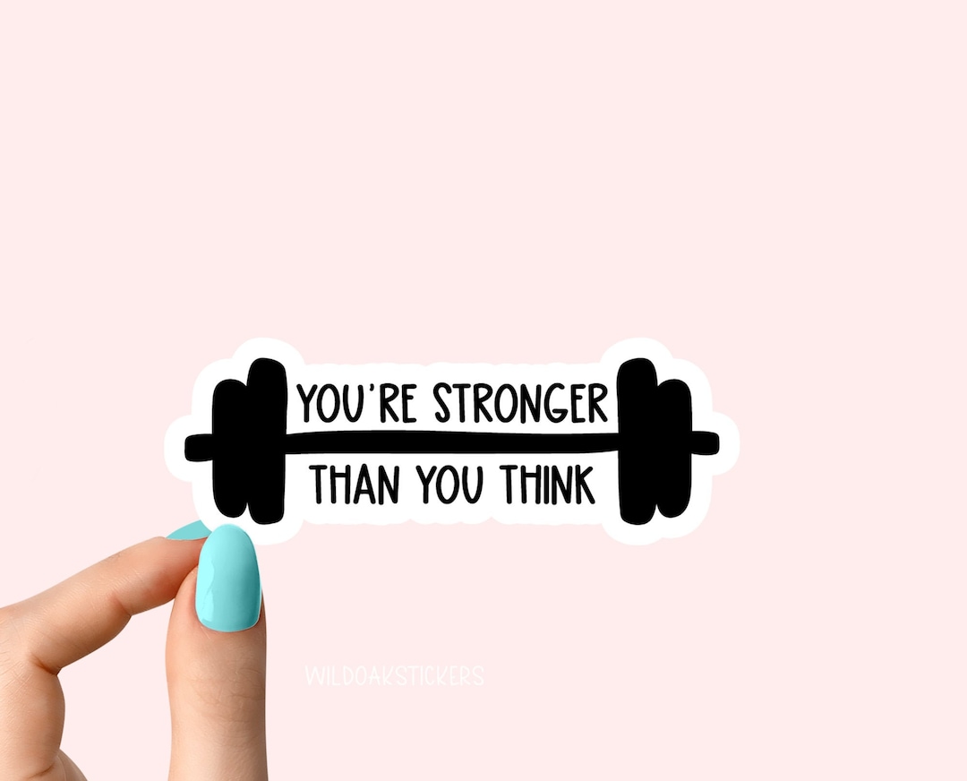 You're Stronger Than You Think Sticker, Funny Sticker, Strong Laptop ...
