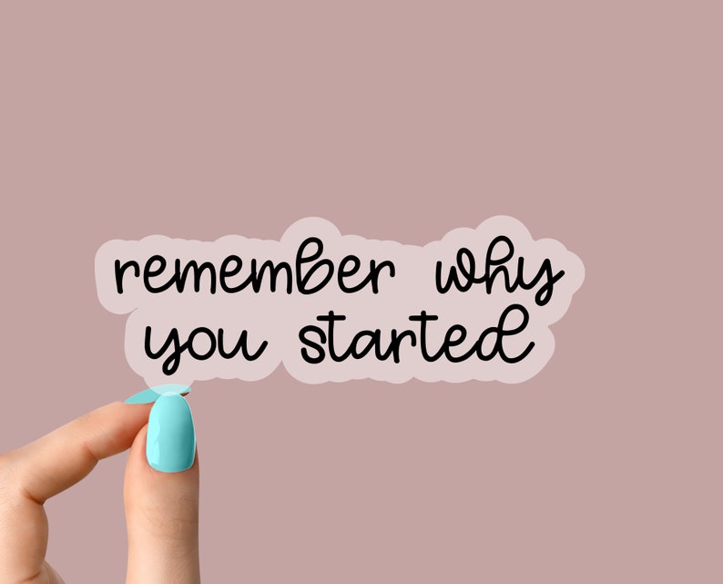 Remember Why You Started Motivational Laptop Stickers Funny | Etsy