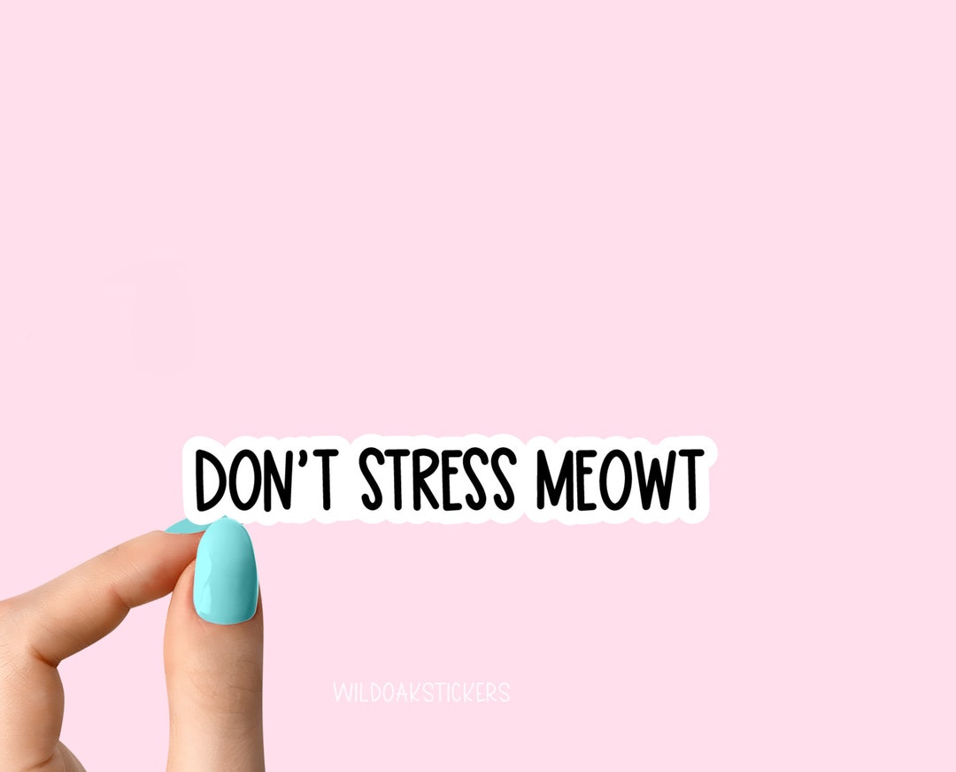 Dont Stress Meowt Sticker, Cat Mom Sticker, Funny Cat Mom Stickers, Cat ...