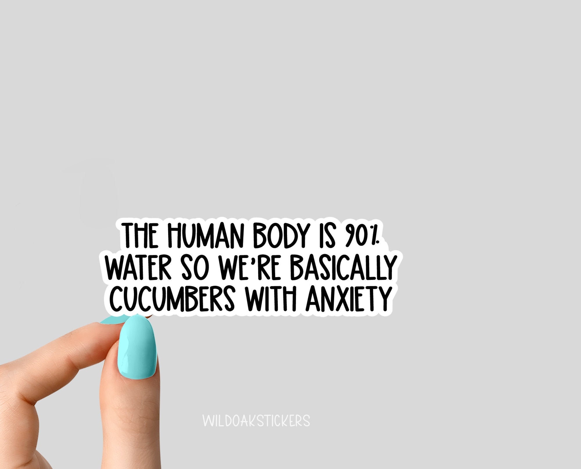 The Human Body is 90 Percent Water Cucumbers With Anxiety - Etsy