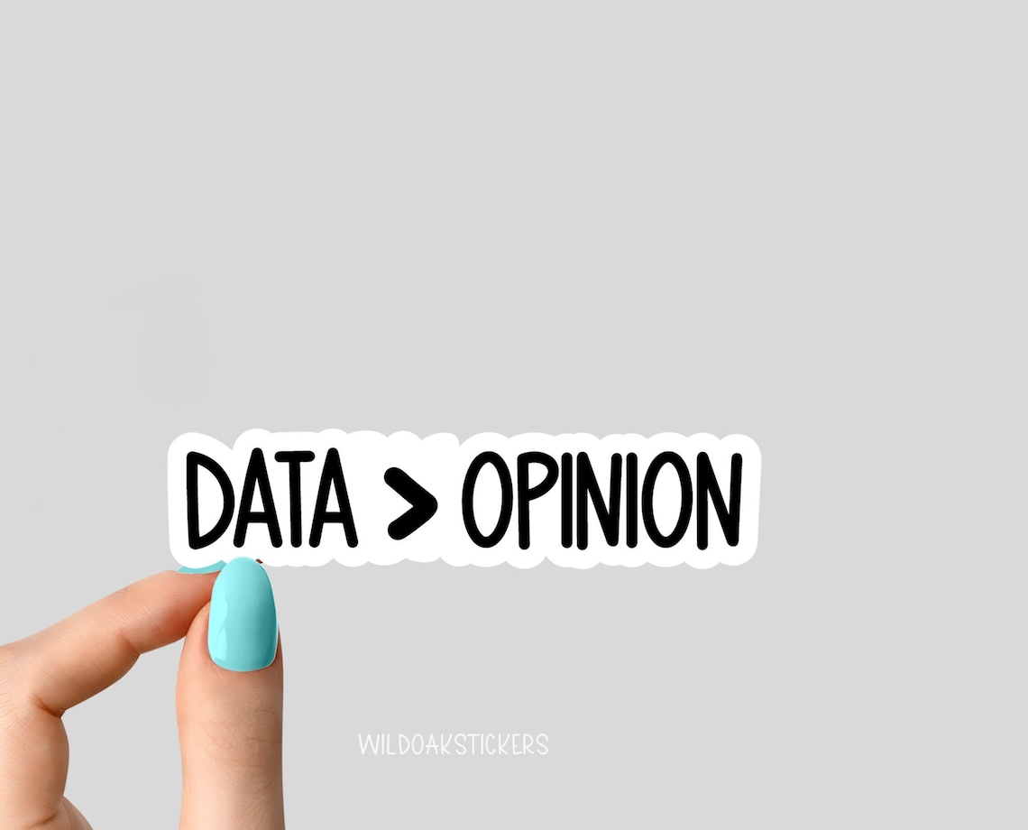 Data Over Opinion Stickers, Science Stickers for Laptop and Tumbler ...