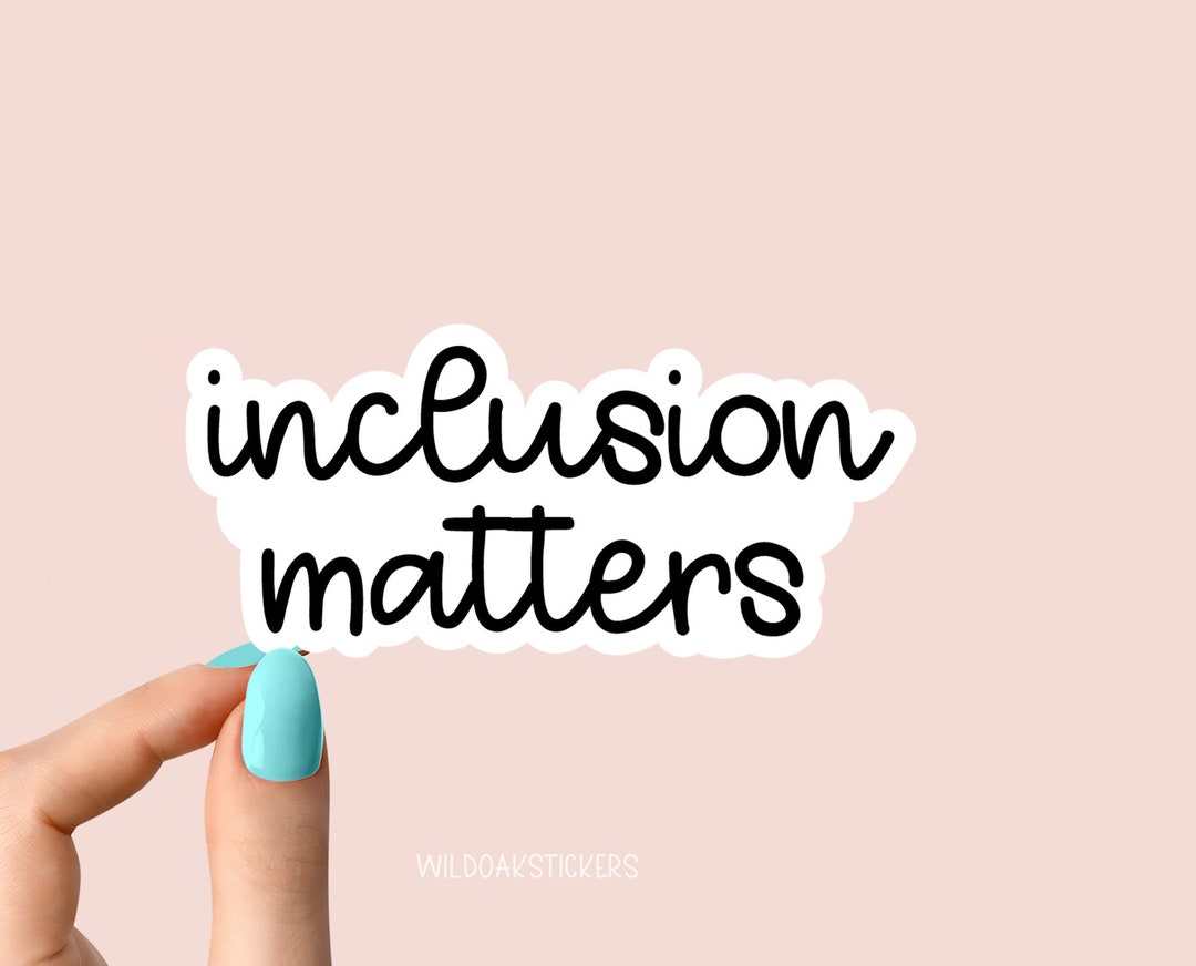 Inclusion Matters Sticker, Inclusion Laptop Decals, Tumbler Stickers ...