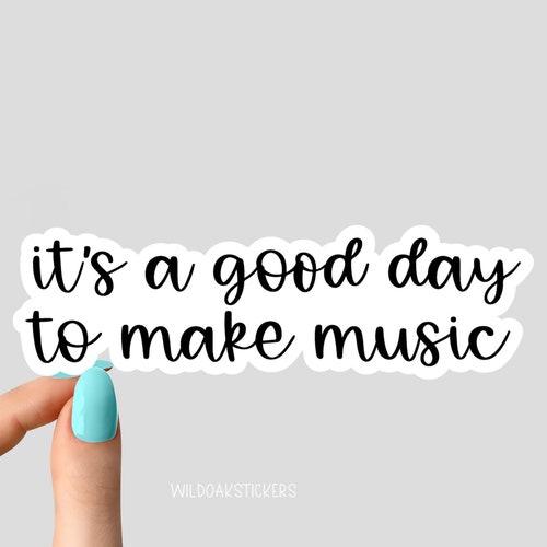 Its a Good Day to Make Music Sticker Music Sticker Musical - Etsy Australia