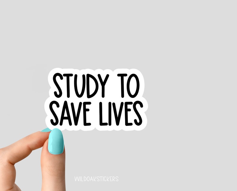 Study to Save Lives Sticker Nursing Sticker Doctor Sticker - Etsy
