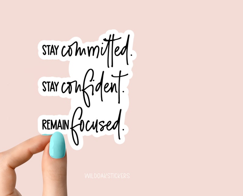 Stay Committed Stay Confident Remain Focused Sticker - Etsy