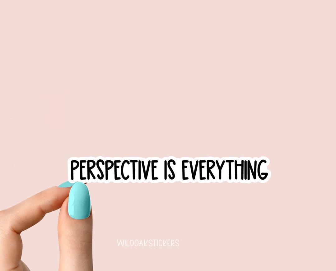 Perspective is Everything Sticker, Kindness Stickers, Motivational Be ...