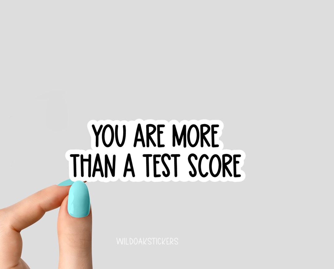 You Are More Than a Test Score Sticker, College Exams Sticker, Test ...