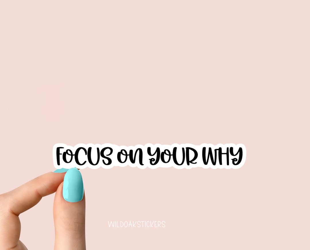 Focus on Your Why Sticker, Funny Stickers, Motivation Laptop Decals ...
