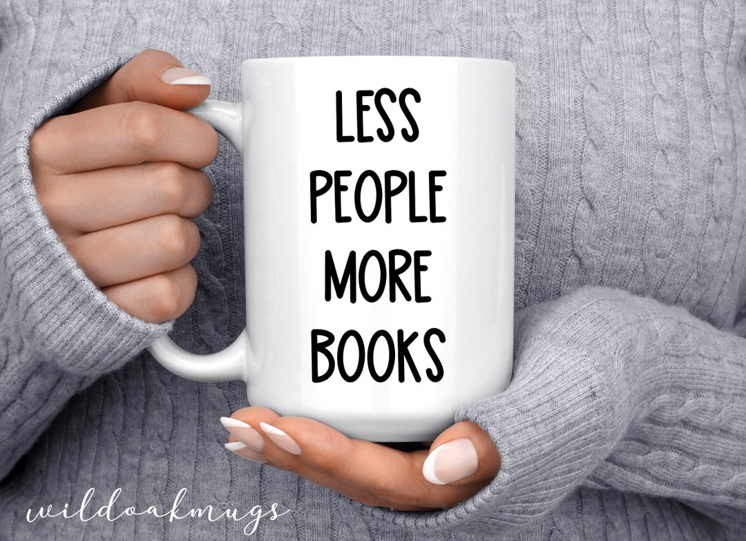 Less People More Books Mug, Funny Book Club Mugs, Funny Book Club Gift ...