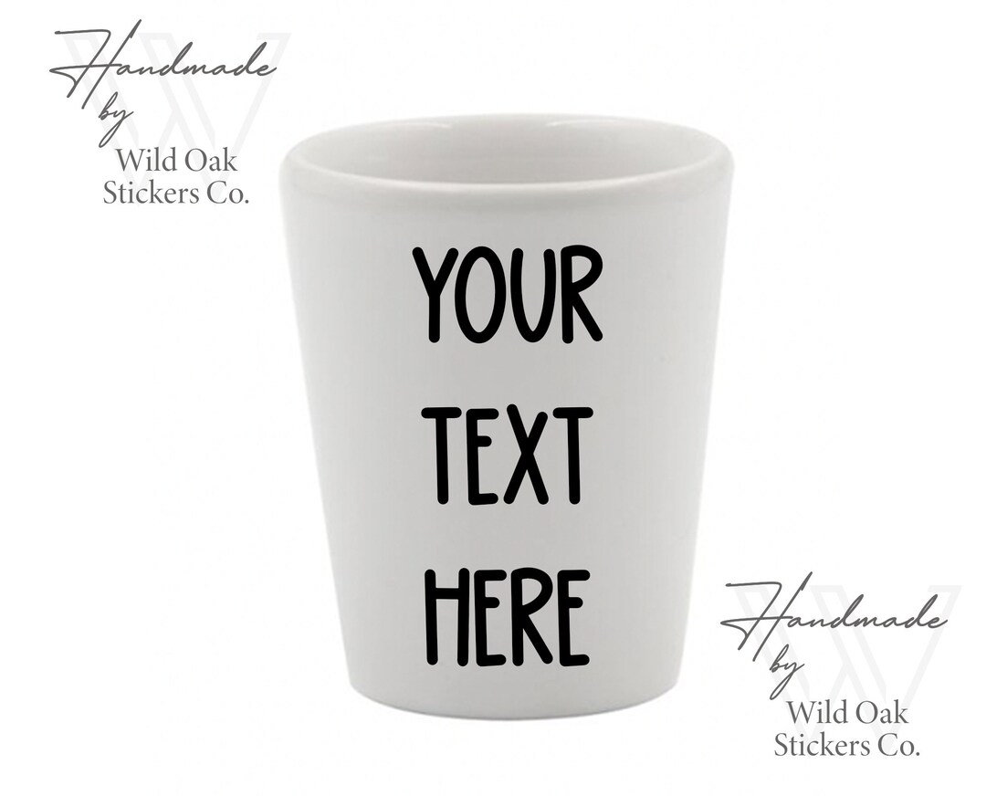 Your Custom Text Shot Glass, Create Your Own Shot Glass, Your Own ...