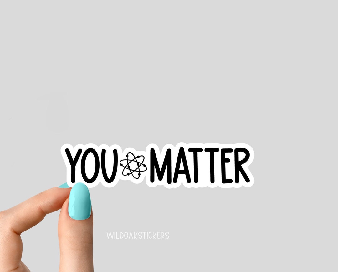 You Atom Matter Stickers Funny Atom Stickers, Science Laptop Decals ...