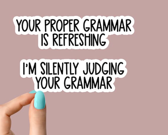 Your Proper Grammar is Refreshing Grammar Stickers Grammar | Etsy