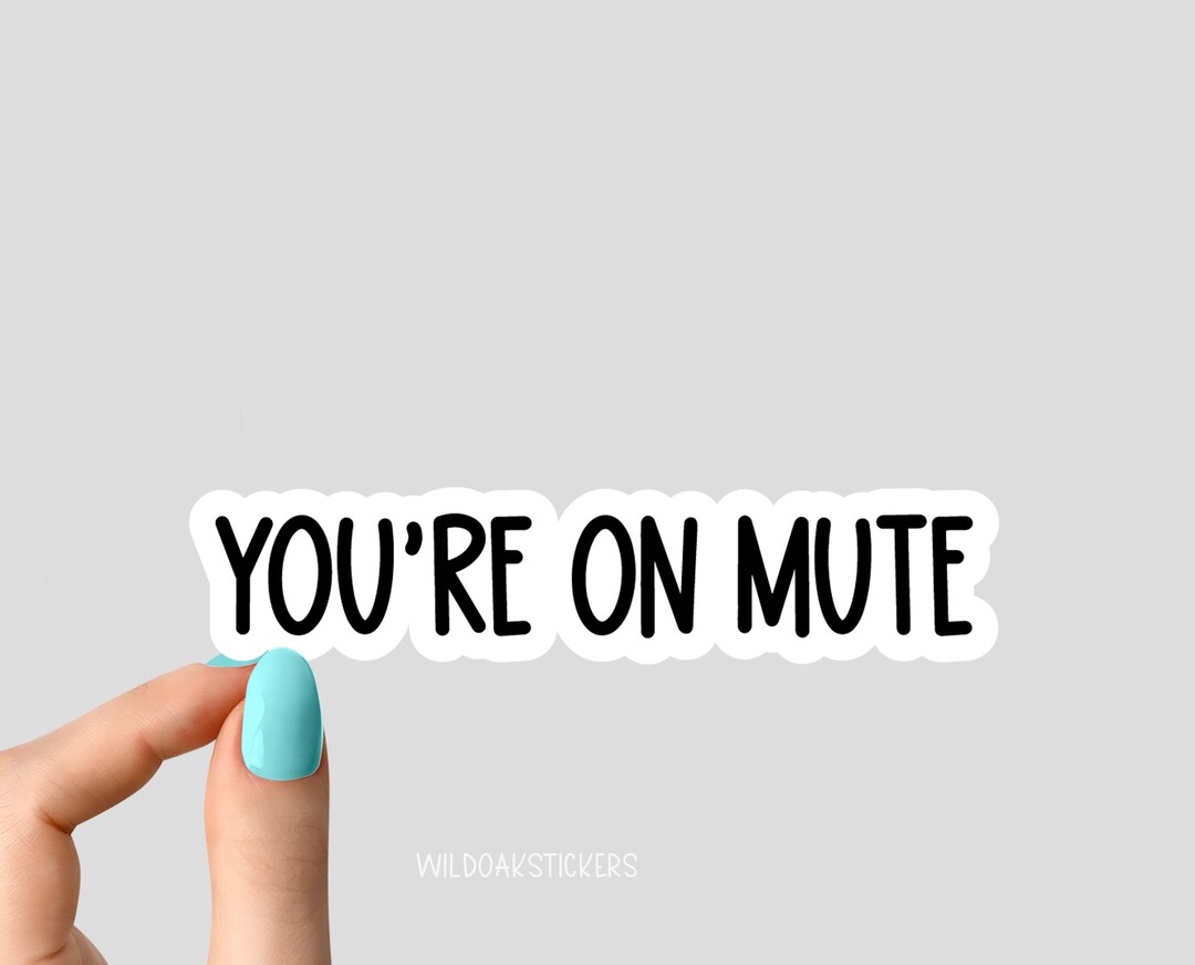 Youre on Mute Sticker, Virtual Learning College Laptop Stickers, Funny ...