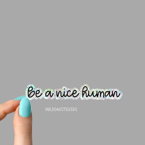Be A Nice Human Sticker Laptop Decals, Inspirational for Water Bottles ...