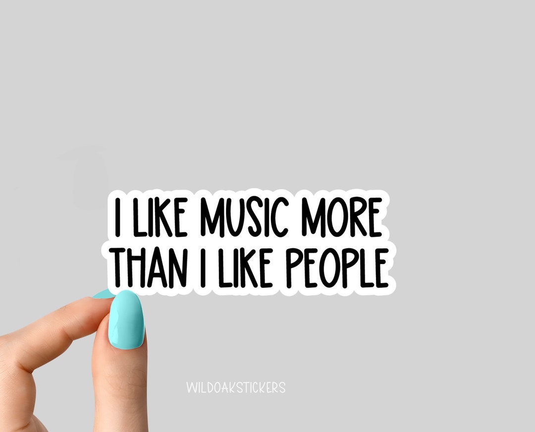 I Like Music More Than I Like People Stickers, Introvert Funny Music ...