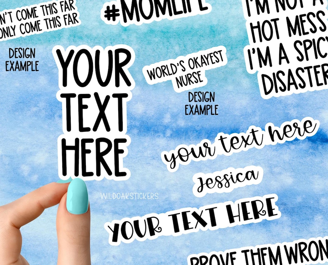Your Text Here Stickers, Custom Stickers Made by You, Custom Stickers ...