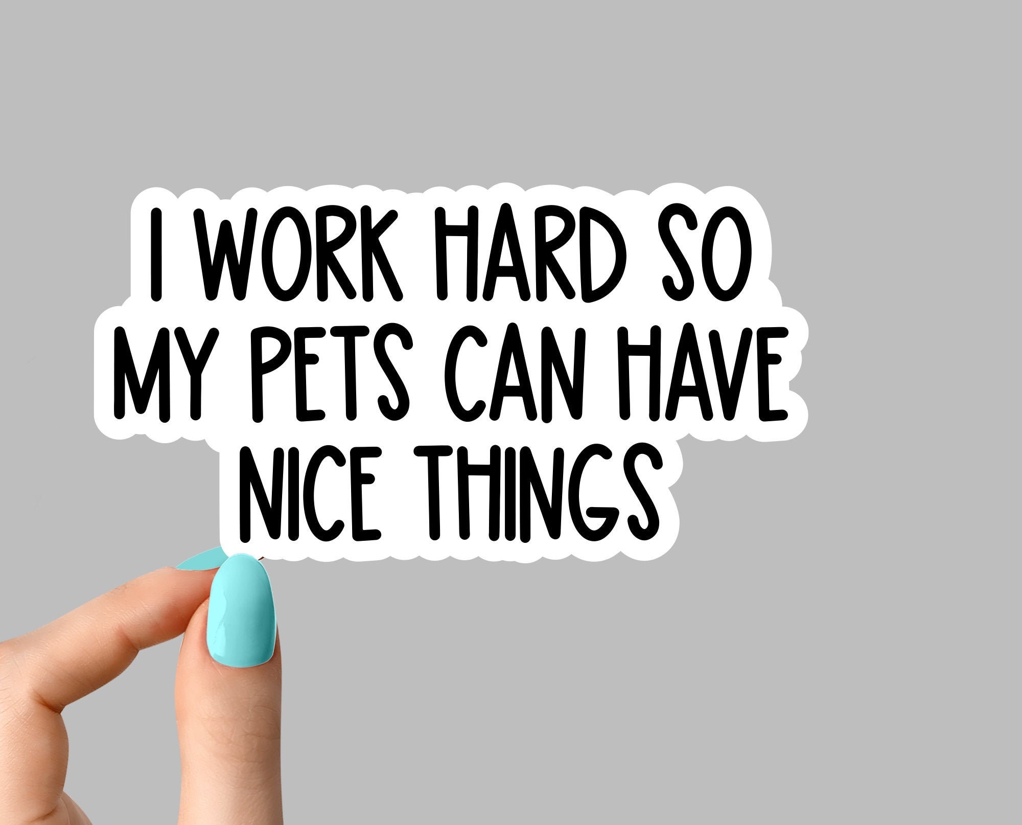 I Work Hard so My Pets Can Have Nice Things Sticker Dog | Etsy